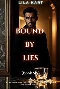 Bound by Lies: A Dark Mafia Betrayal Romance (Secrets, Deception, Forbidden Passion) | Powell's ...