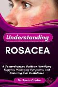 Understanding Rosacea: A Comprehensive Guide to Identifying Triggers ...