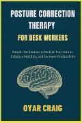Posture Correction Therapy for Desk Workers: Simple Techniques to ...