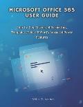 MICROSOFT OFFICE 365 User GUIDE: Step-by-Step Mastery of Formatting ...