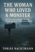 The Woman Who Loved a Monster: The True Story of Adeline Watkins, Ed ...