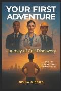 Your First Adventure: Journey of Self Discovery: Find Your Purpose and ...