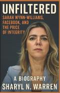 Unfiltered: Sarah Wynn-Williams, Facebook, and the Price of Integrity ...