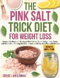 The Pink Salt Trick Diet for Weight Loss: Harness the Power of ...