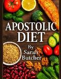 Apostolic Diet: Biblical Nutrition, Healing Foods, and God's Plan for ...