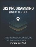 GIS Programming User Guide: A Practical Guide to Python, JavaScript ...