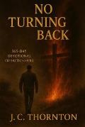 No Turning Back: 365-Day Devotional of Faith and Fire | Powell's Books