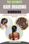 The Ultimate Hair Braiding Handbook: Step-By-Step Instructions For Box ...