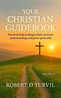 Your Christian Guidebook - Volume 2: Practical help to deepen faith ...