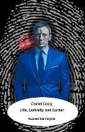 Daniel Craig: Life, Curiosity and Career: The official tribute to the ...
