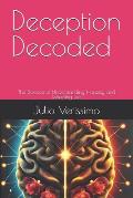Deception Decoded: The Science of Understanding Honesty and Detecting ...