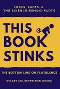 THIS BOOK STINKS - Jokes, facts, & and the science behind farts.: Facts ...