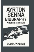 Ayrton Senna Biography: The Legend Of Formula 1 | Powell's Books