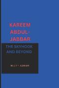 Kareem Abdul-Jabbar Biography: The Skyhook and Beyond | Powell's Books