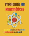 Problemas de Matem ticas: Ejercicios de suma, resta, divisi n y ...