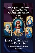 Biography, life, and legacy Of Saints Perpetua and Felicity: Plus 9 ...