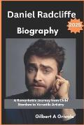 Daniel Radcliffe Biography 2025: A Remarkable Journey from Child ...