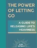 The Power of Letting Go: A Guide to Releasing Life's Heaviness | Powell ...