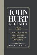 John Hurt Biography: A Voice Like No Other - From Alien to The Elephant ...
