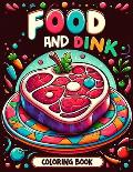 Food and Dink Coloring Book: Dive into a delicious world where every ...