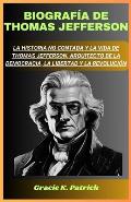 Biograf a De Thomas Jefferson: La historia no contada y la vida de ...