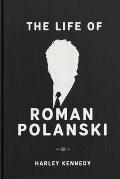 The Life of Roman Polanski: The Early Life, Personal Life, Family ...