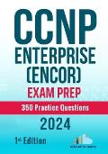 CCNP Enterprise (ENCOR) Exam Prep 350 Practice Questions: 1st Edition ...