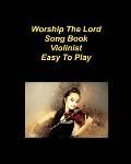 Worship The Lord Song Book Easy To Play: Violin Worship Praise Church ...