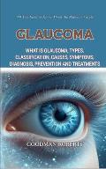 Glaucoma: What Is Glaucoma, Types, Classification, Causes, Symptoms ...