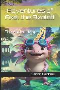 Adventures of Axel the Axolotl: The Ancient Map | Powell's Books