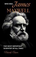 James Maxwell: The Most Important Scientist of All Time? | Powell's Books