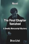 The Final Chapter Vanished: A Deadly Manuscript Mystery | Powell's Books