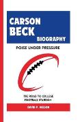 Carson Beck Biography: Poise Under Pressure: The Road to College ...