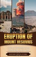 Eruption of Mount Vesuvius: A Brief Overview from Beginning to the End ...