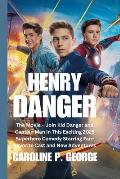Henry Danger: The Movie - Join Kid Danger and Captain Man in This ...