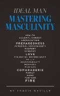 Ideal Man MASTERING MASCULINITY: Mastering Masculinity | Powell's Books