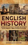 English History: An Enthralling Story of England, from Ancient Times ...