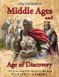 Middle Ages and Age of Discovery: 1500 Interesting Facts About the ...